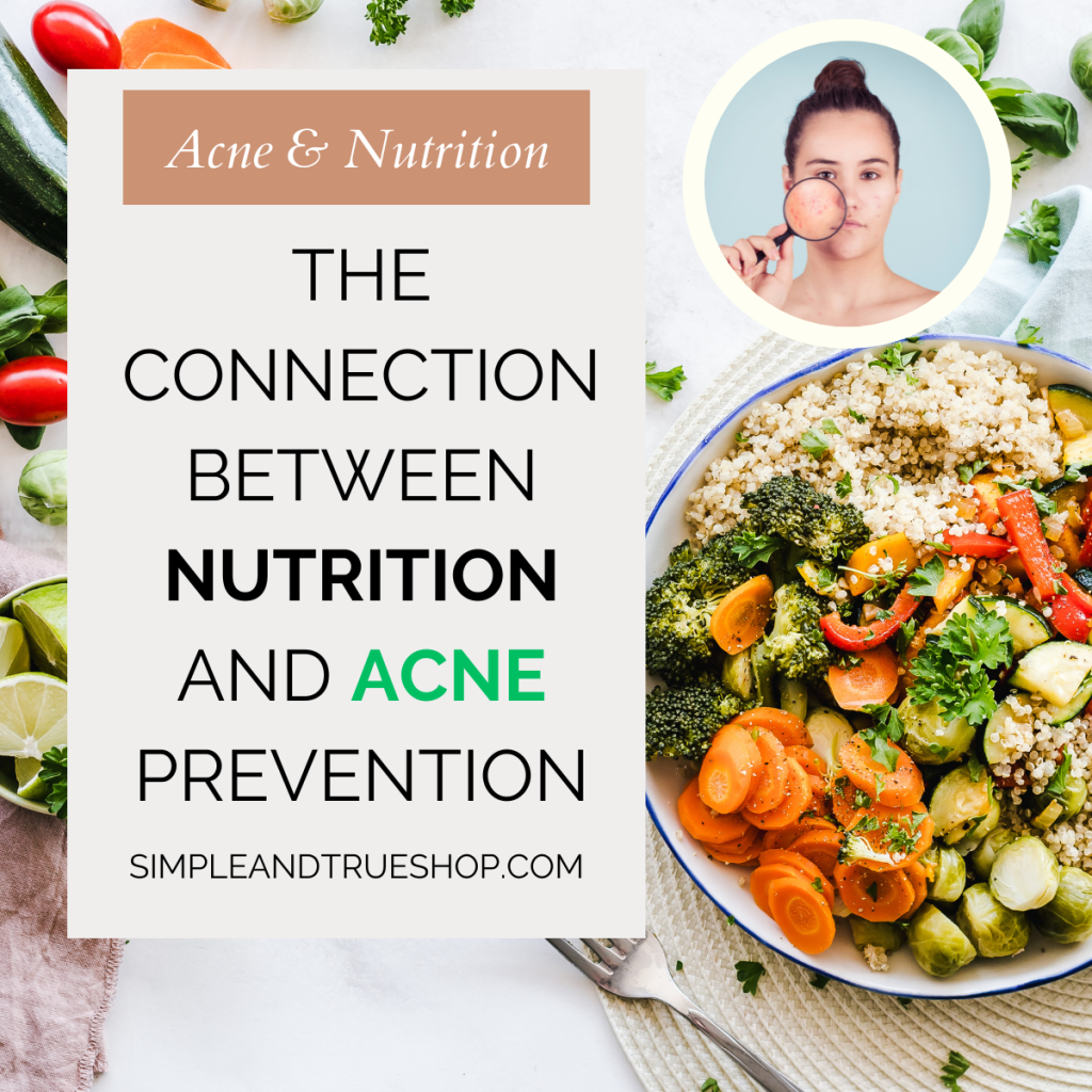 The Connection Between Nutrition and Acne Prevention - Simple and True